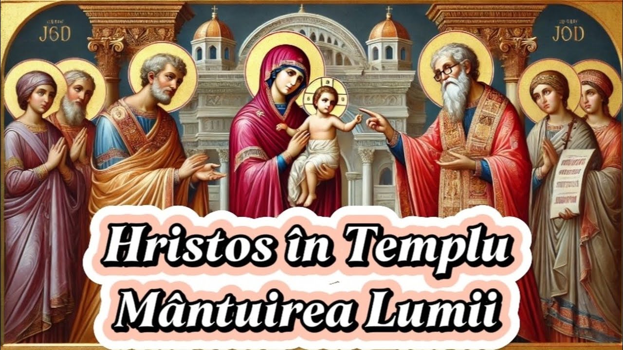 Întâmpinarea Domnului– Hristos în Templu și Mântuirea Lumii - YouTube