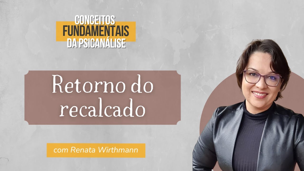 39. Retorno do recalcado- Conceitos Fundamentais da Psicanálise - YouTube