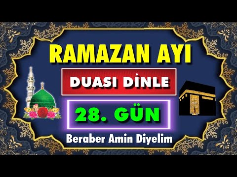 RAMAZAN AYI 28. GÜN DUASI DİNLE En Faziletli Dualar
