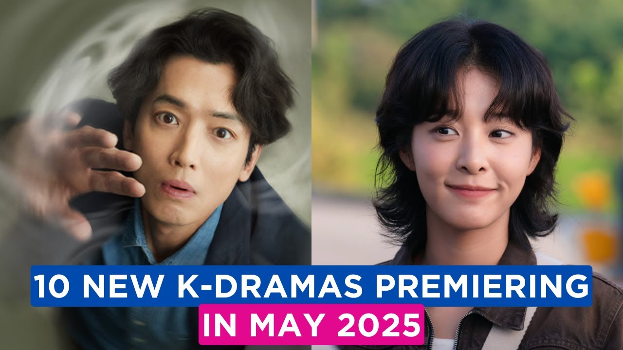 10 Korean Dramas to Catch in May 2025 - YouTube