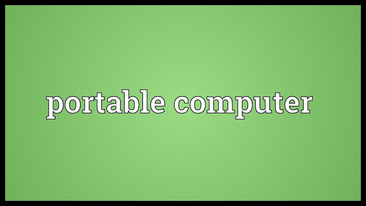 Portable computer Meaning - YouTube