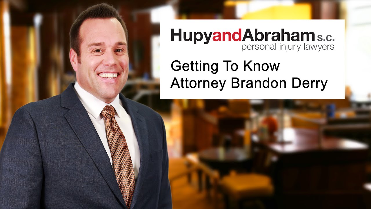 Brandon D. Derry - Personal Injury Attorney | Hupy and Abraham, S.C.