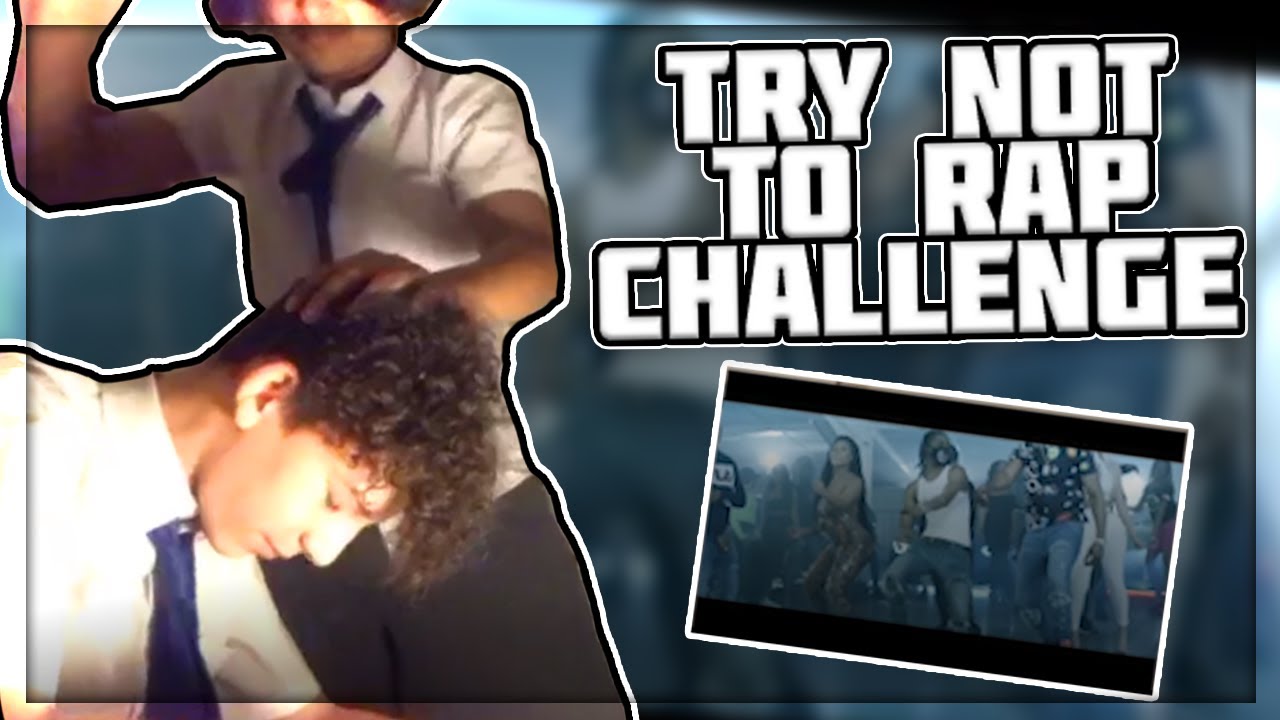 TRY NOT TO RAP CHALLENGE - YouTube
