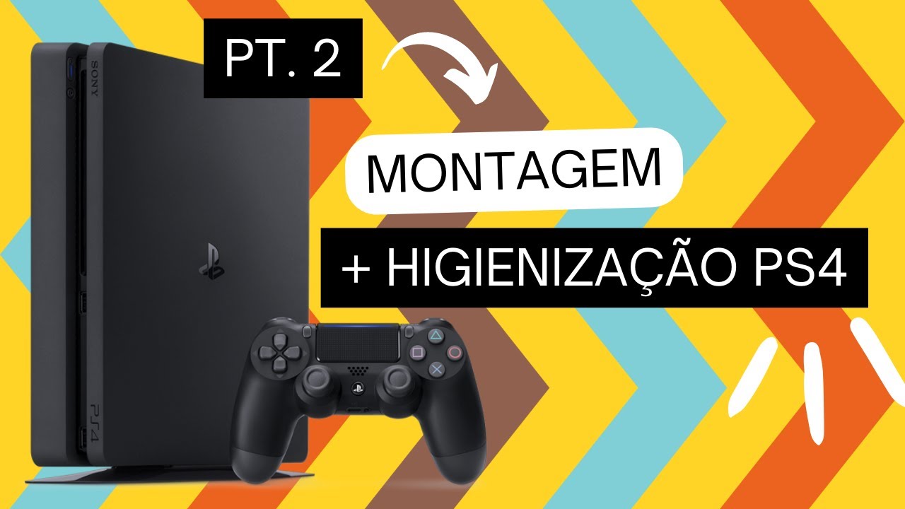 Montagem e Higienização Console PS4 | PT. 2 Vídeo Console PS4 - YouTube