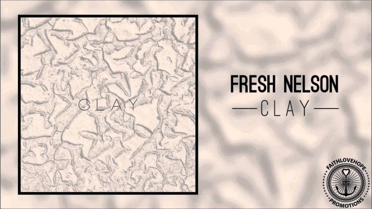 Fresh Nelson - Clay - YouTube