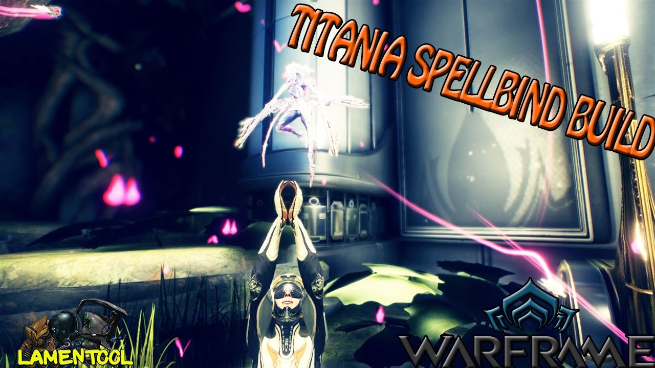 WARFRAME [ITA] - TITANIA SPELLBIND BUILD (1 FORMA ) - YouTube