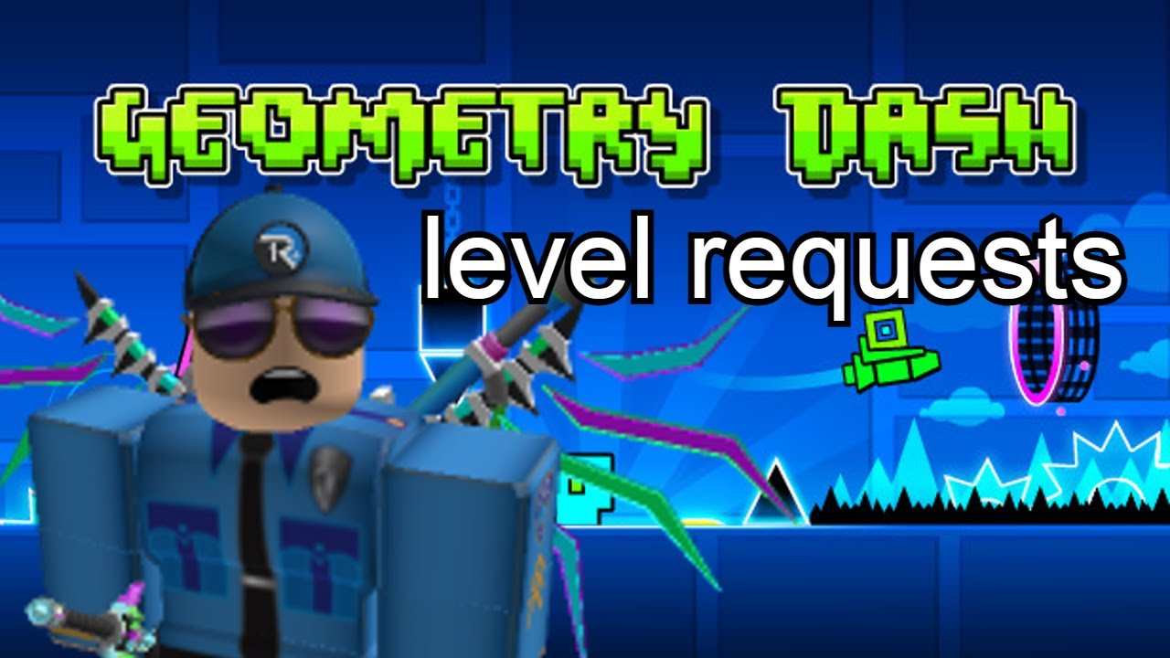 First time playing Geometry Dash *as a Roblox player* *Level requests ...