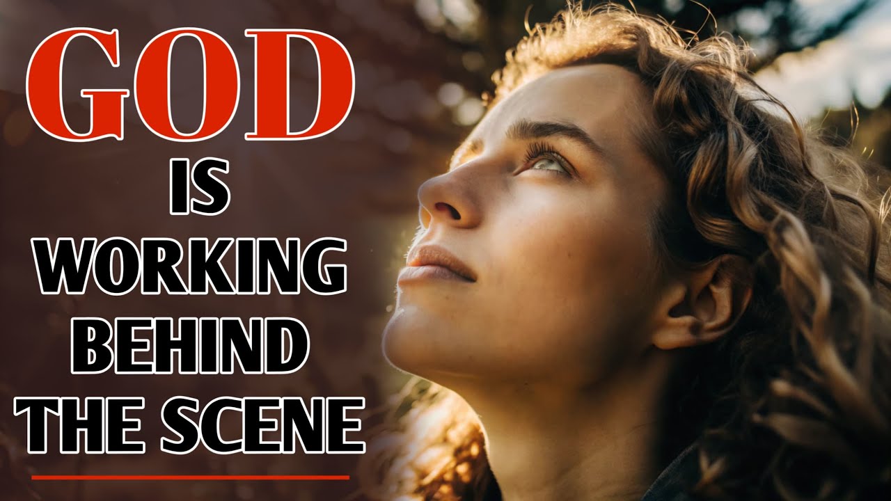 BELIEVE GOD IS WORKING BEHIND THE SCENE - CHRISTIAN ENCOURAGEMENT - YouTube