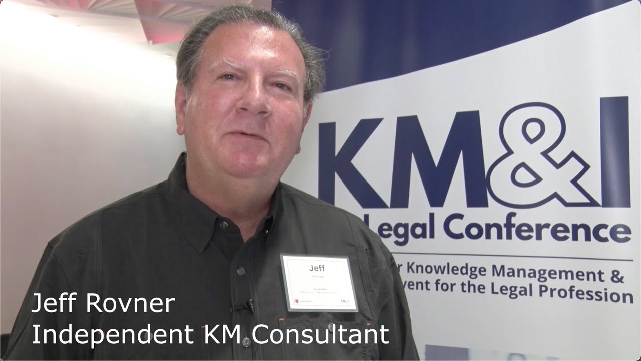 Jeff Rovner, Legal KM Pioneer, on the Knowledge Management & Innovation ...
