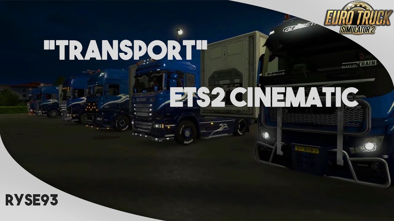 "Transport" Cinematic - Euro Truck Simulator 2 - YouTube
