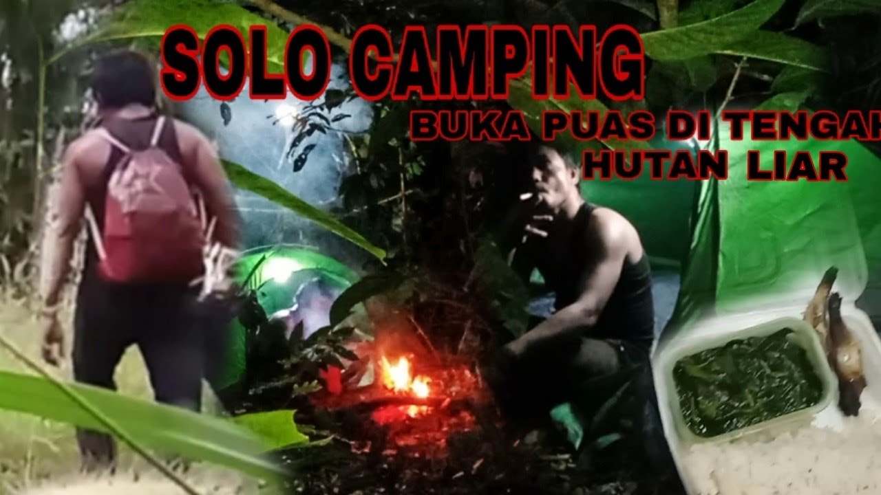 SOLO CAMPING BUKA PUASA DI HUTAN LIAR - YouTube