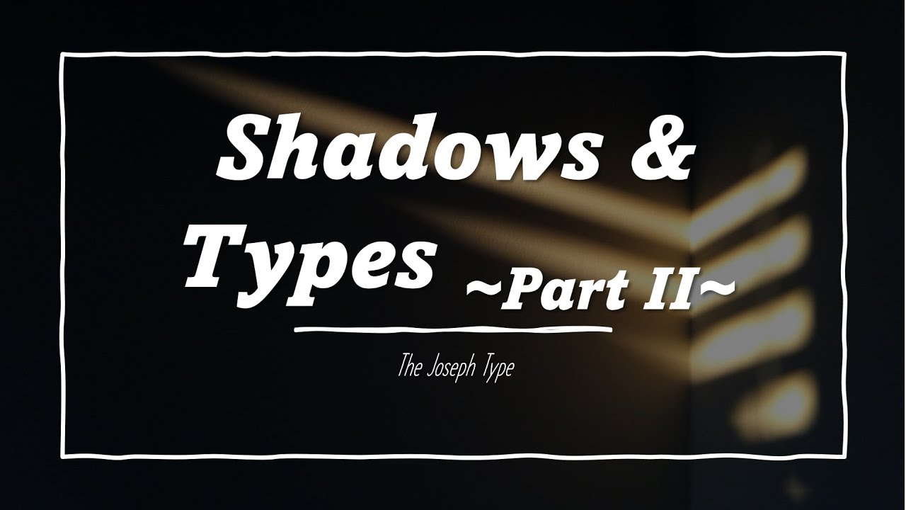 Lesson 12 - Shadows & Types (Episode 2 - Joseph) - YouTube