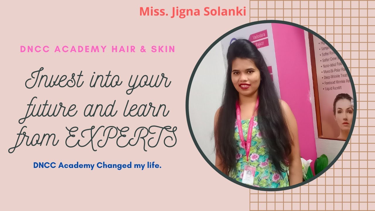 DNCC Academy Hair and Skin Aesthetics changed the life of Miss. Jigna ...