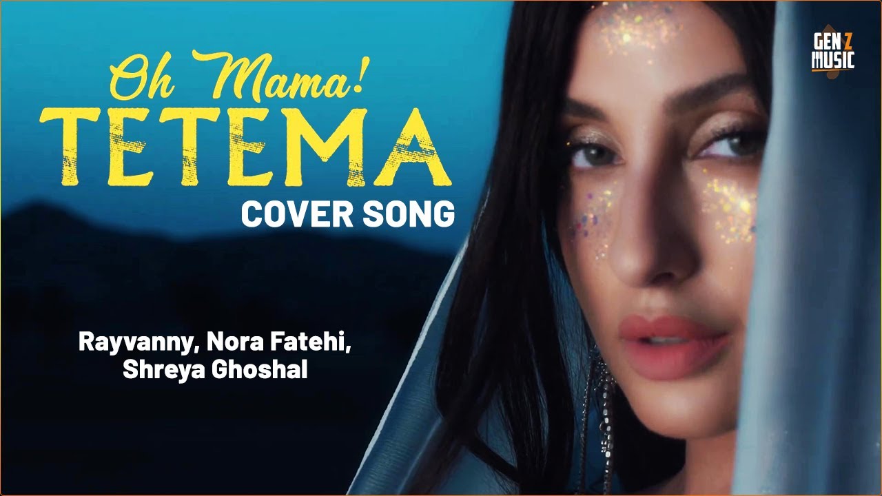 Oh Mama! TETEMA (Cover Song) | Rayvanny, Nora Fatehi | Shreya Ghoshal ...