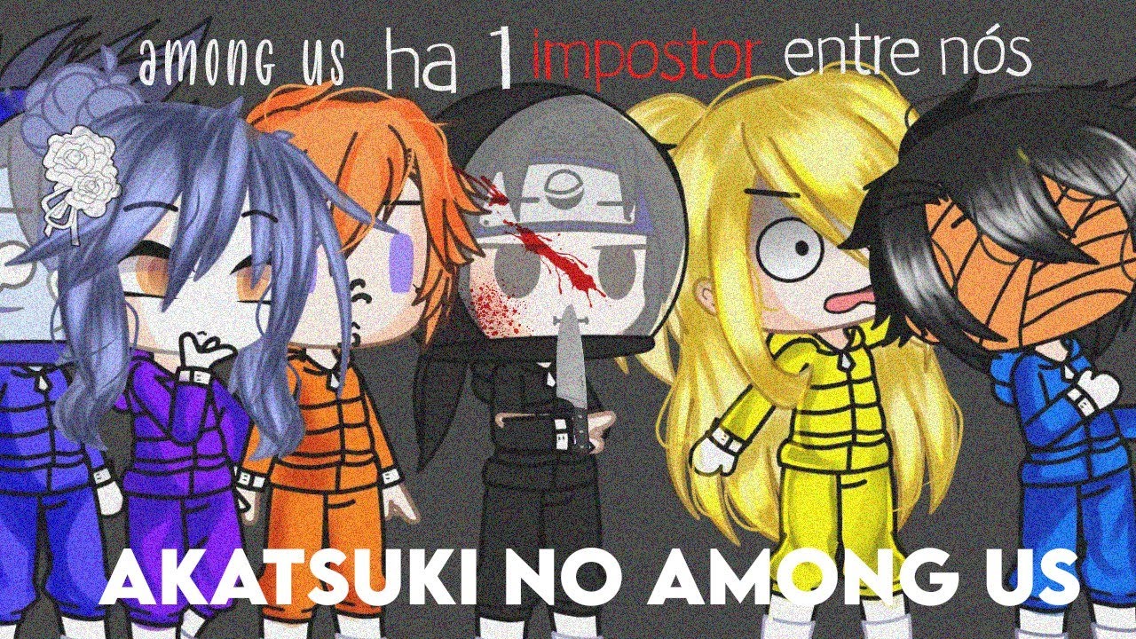 A akatsuki no among us (Especial de 700 escritos) - YouTube