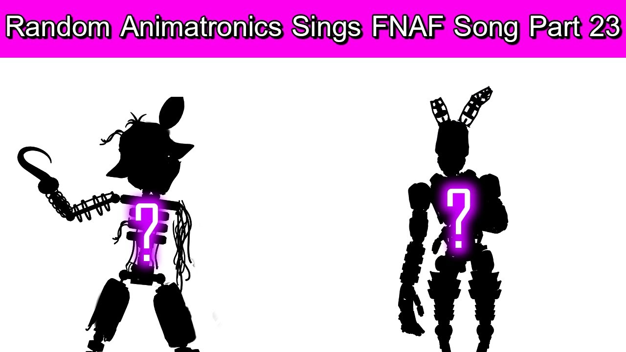 Random FNAF And Fan-made Animatronics Sings FNAF Song Part 23 - YouTube