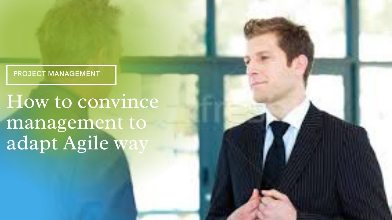 How to convince management to adopt agile way - YouTube