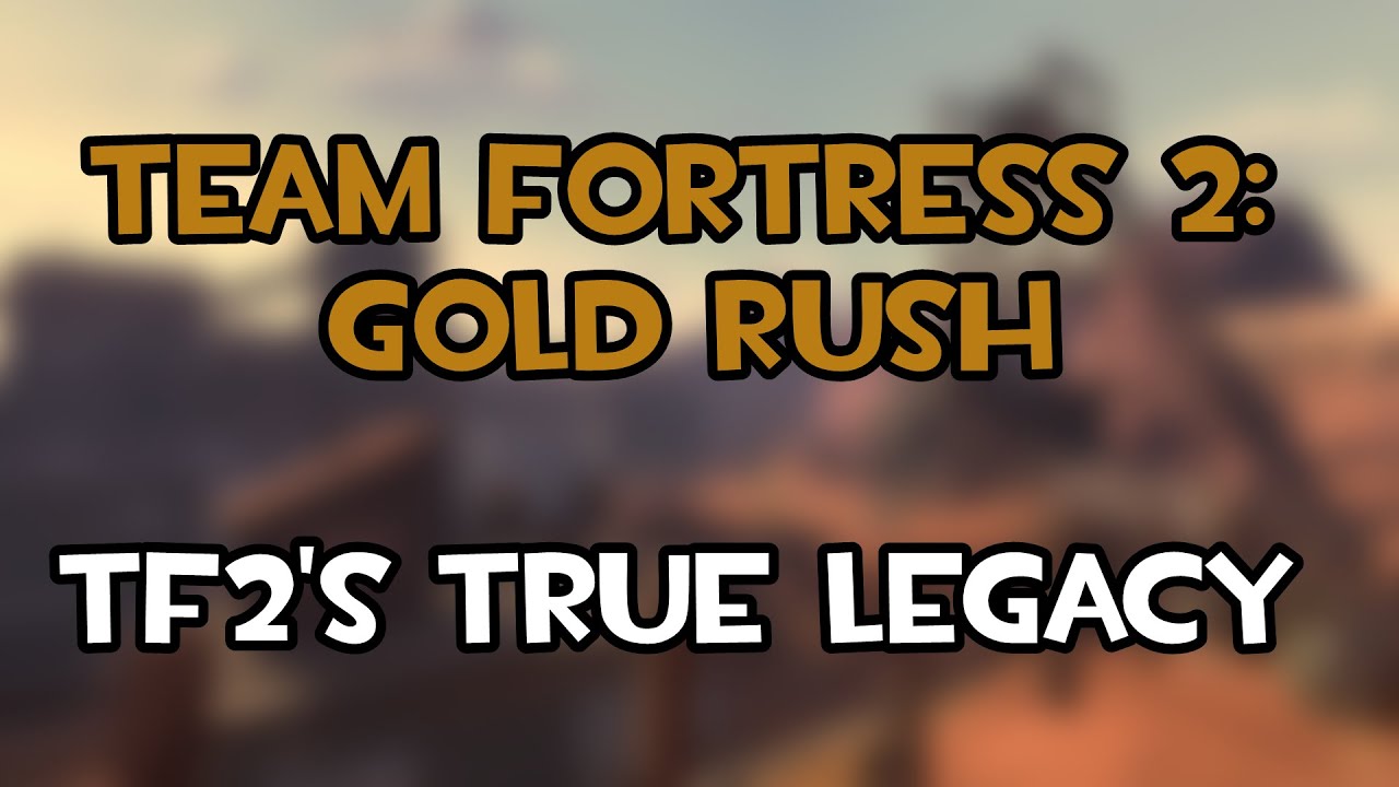Team Fortress 2: Gold Rush - A Near-Perfect Masterpiece - YouTube