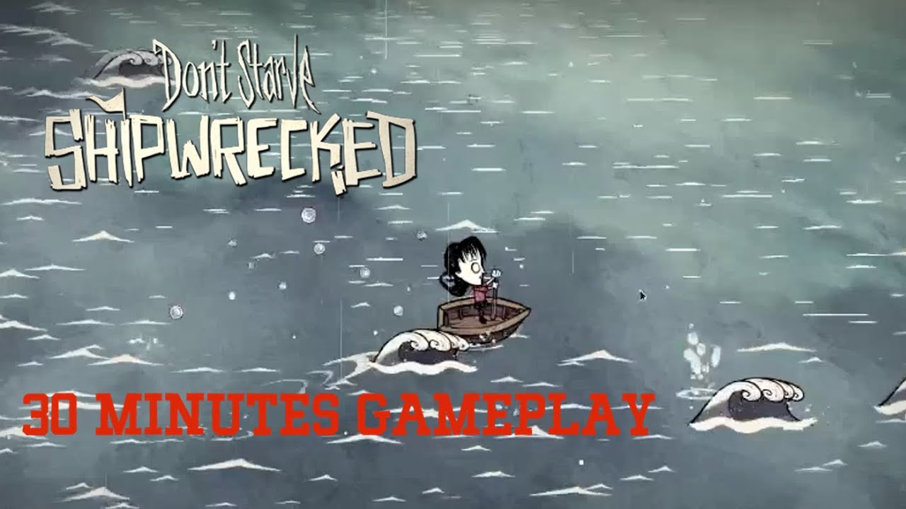 Don't Starve: Shipwrecked - 30 Minutes Gameplay [1080p] - YouTube