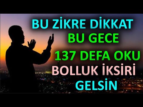 BU GECE BU ZİKRE DİKKAT..EL VASİ ZİKRİ BU GECE 137 DEFA OKU BOLLUK İKSİRİNİ HAYATINA ÇEK,HAYATIN..