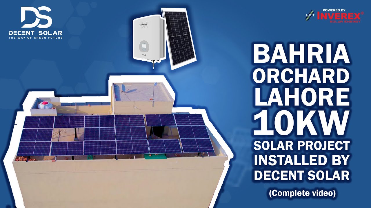 10KW Solar Project Installed by Decent Solar in Bahria Orchard Lahore ...