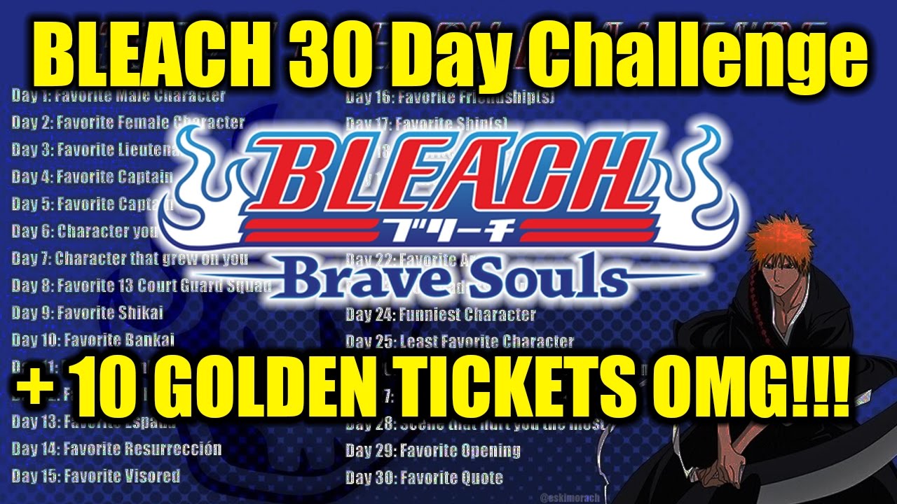 Bleach Brave Souls : 30 day Bleach Challenge and 10 Gold Tickets! - YouTube