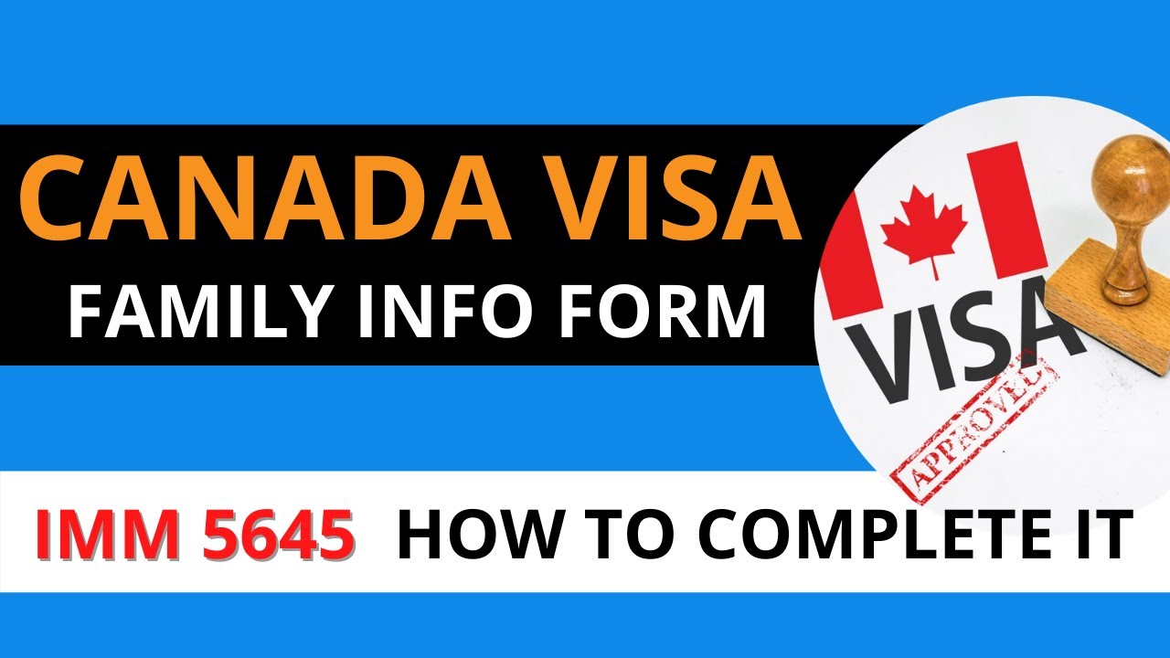 HOW TO FILL IMM 5645 FAMILY INFORMATION FORM - Canada Immigration - YouTube