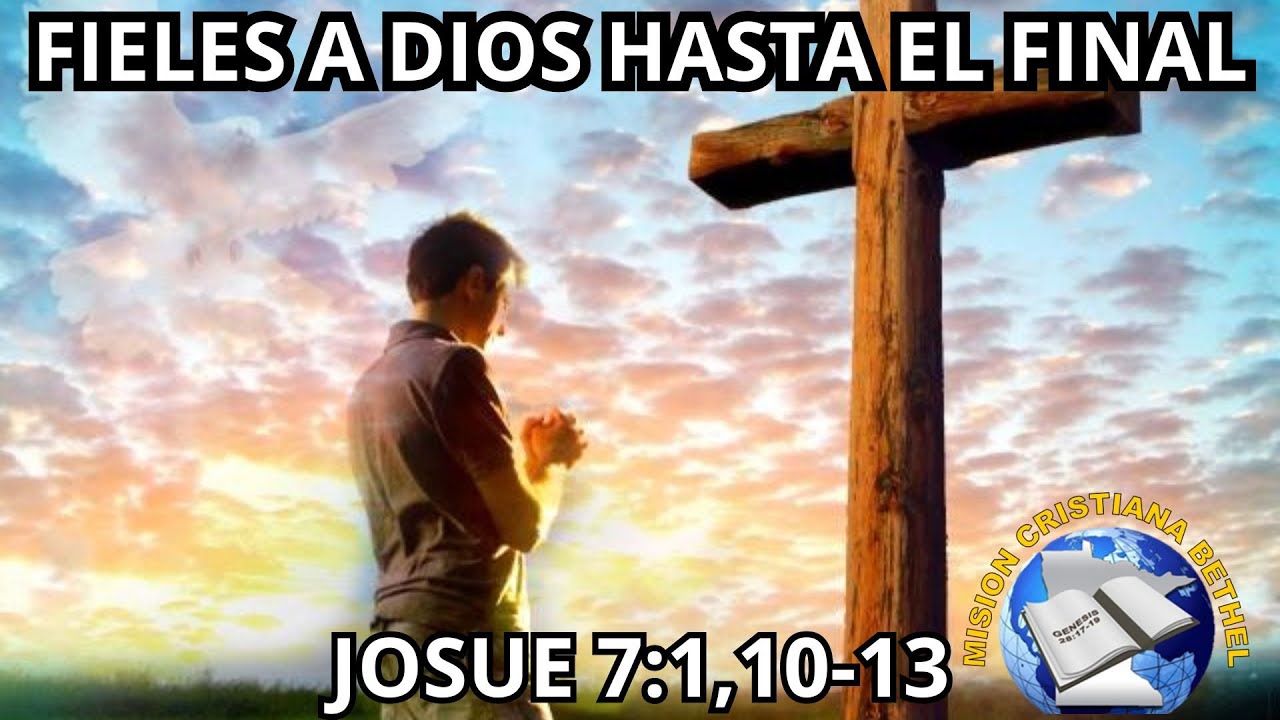 FIELES A DIOS ASTA EL FINAL - YouTube