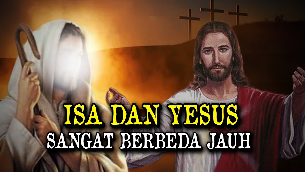 SAMA DARI MANA...? 10 Perbedaan Isa dan Yesus Yang Harus Kamu Ketahui ...