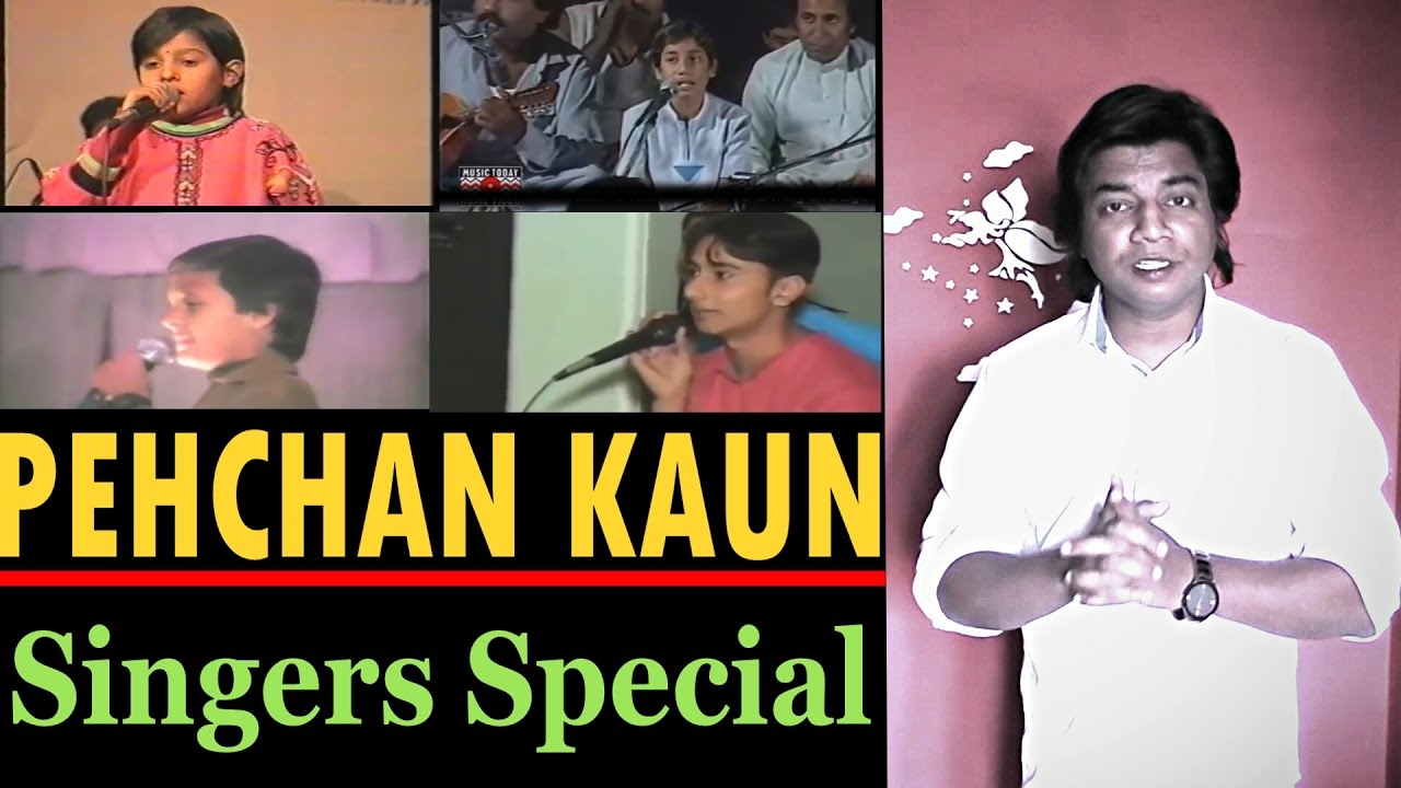 PEHCHAN KAUN I Singers Special - YouTube