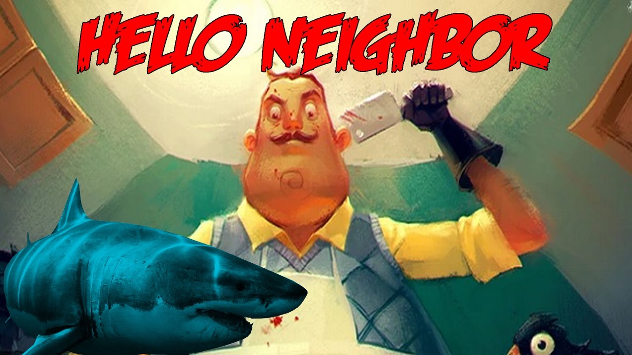 HELLO NEIGHBOR | HE HAS A SHARK?!?!?! - YouTube