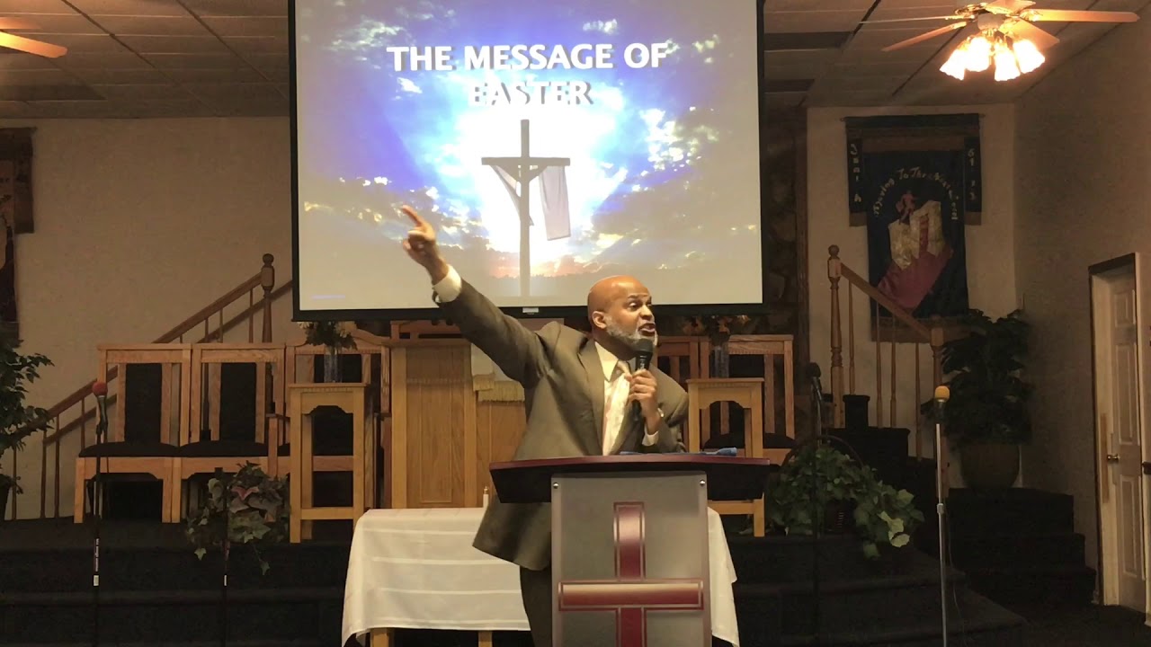 The Message of Easter by Pastor William F Smith Sr 4:1:18 - YouTube