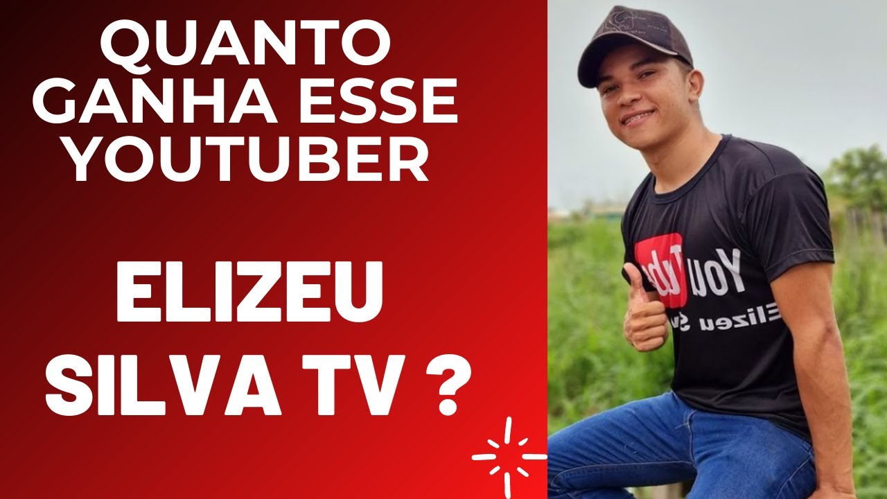 QUANTO GANHA ESSE CANAL DO YOUTUBER ELIZEU SILVA TV ATUALIZADO 2021 ...