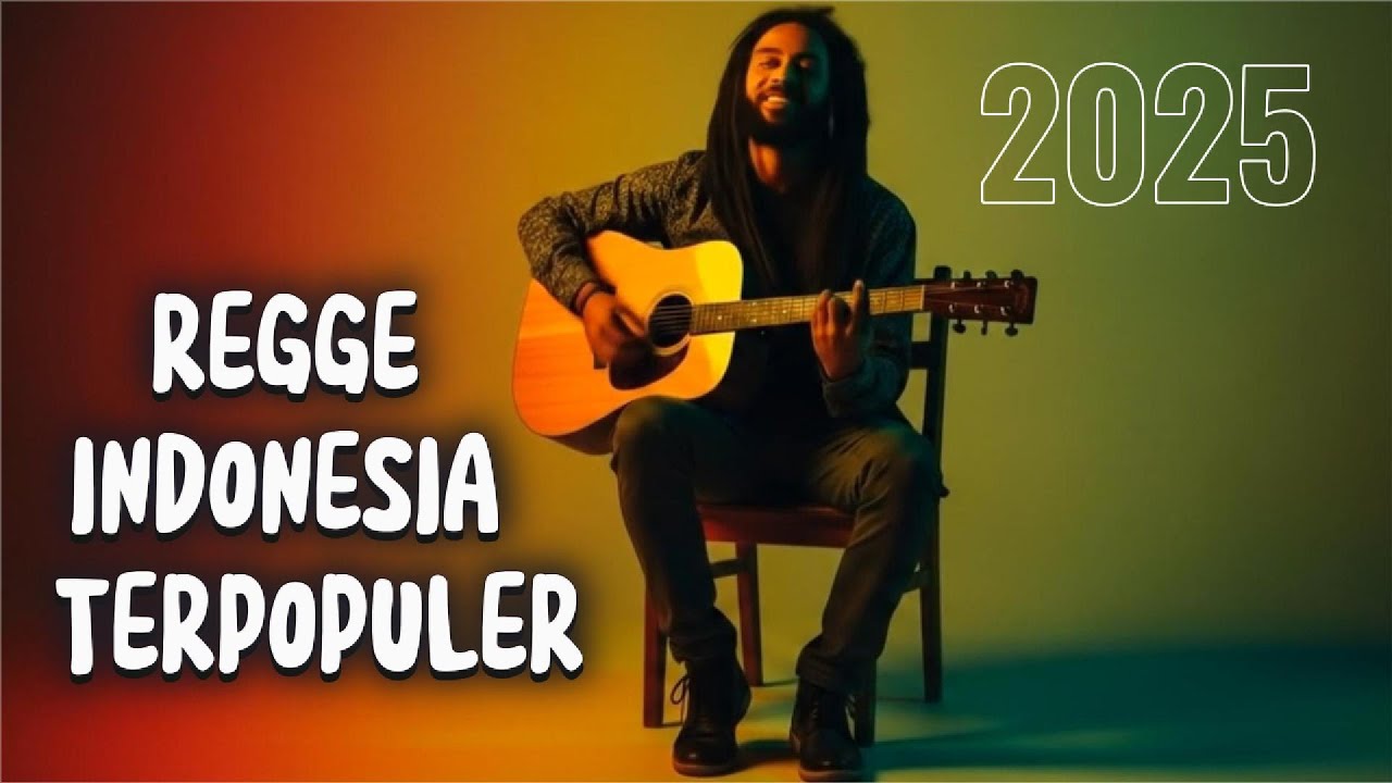 TOP HITS REGGAE INDONESIA FULL ALBUM REGGAE TERBARU 2025 - YouTube