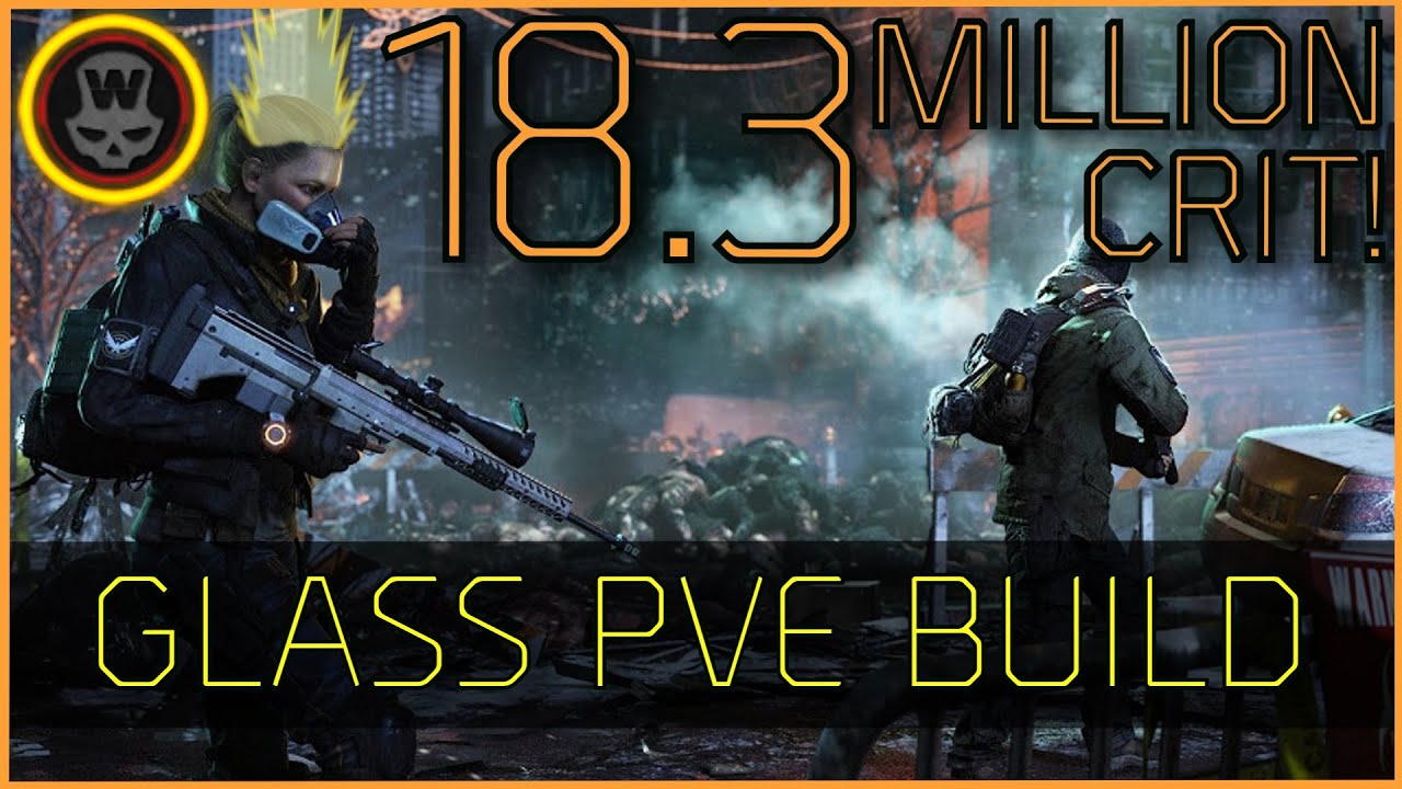 The Division - 18.3 Million Crit! Glass PVE build - YouTube