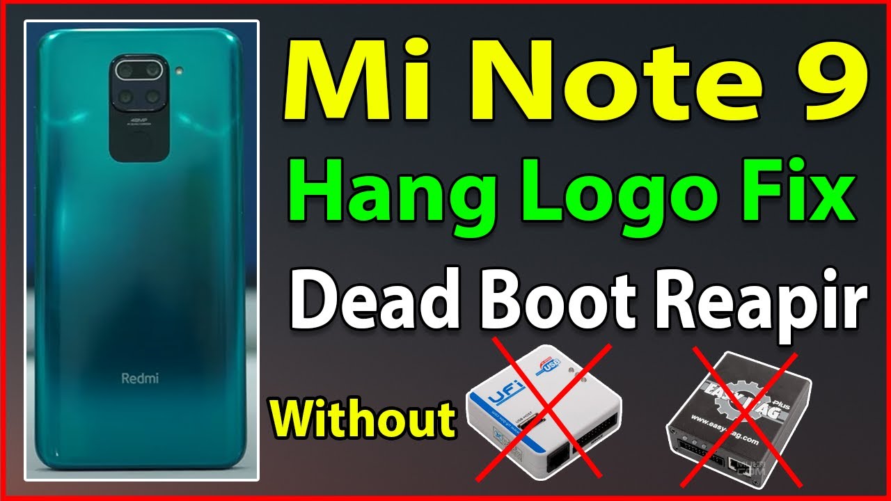Xiaomi Redmi Note 9 Hang On Logo & Dead Boot Repair (With Unlock Tools ...