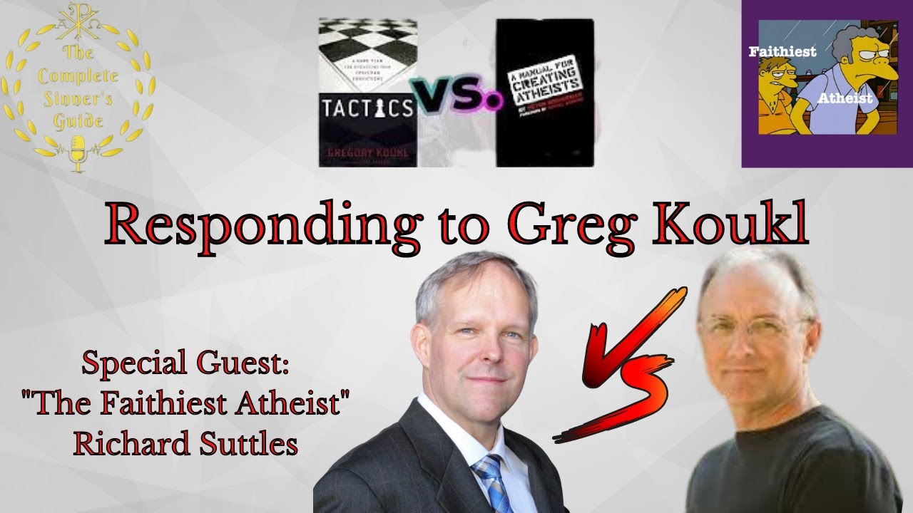 Responding to Greg Koukl w/ Richard Suttles "The Faithiest Athiest ...