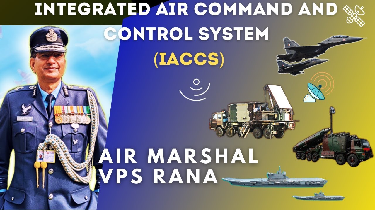 IACCS: #bigsuccess for #atmanirbharbharat -Air Mshl VPS Rana # ...
