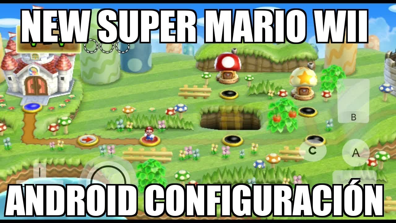 NEW SUPER MARIO WII ANDROID DOLPHIN EMULATOR CONFIGURACIÓN Y TEST 2017 ...