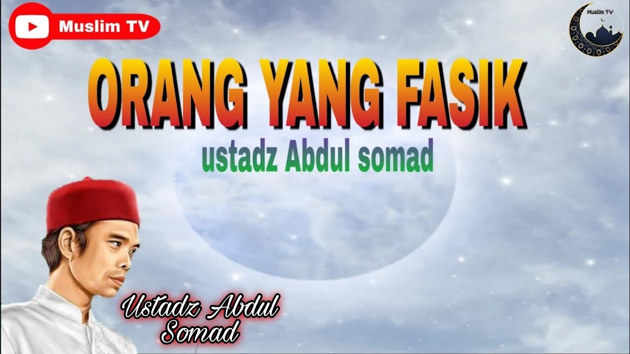 CIRI ORANG FASIK DALAM ISLAM - ustadz abdul somad - YouTube