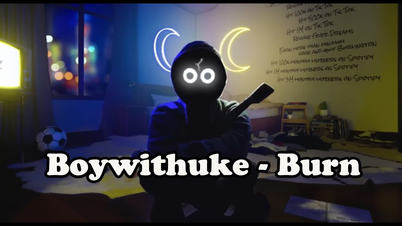 BoyWithUke - Burn - YouTube