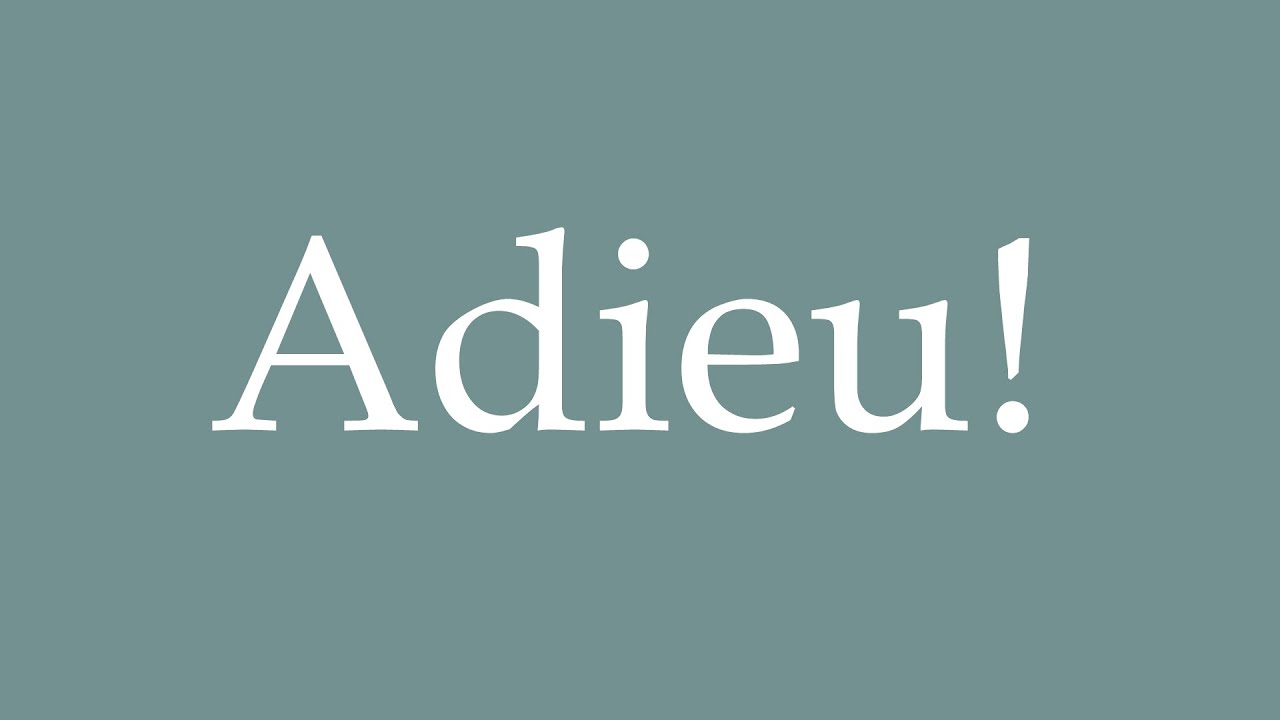 How to Pronounce ''Adieu!'' (Farewell!) Correctly in French - YouTube