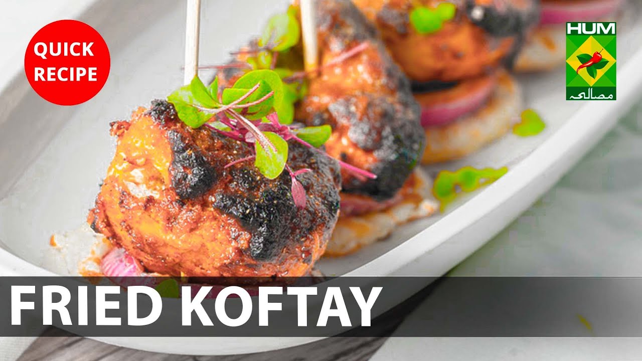 Fried Koftay Amazing Recipe | Quick & Healthy Recipes | Masala TV - YouTube