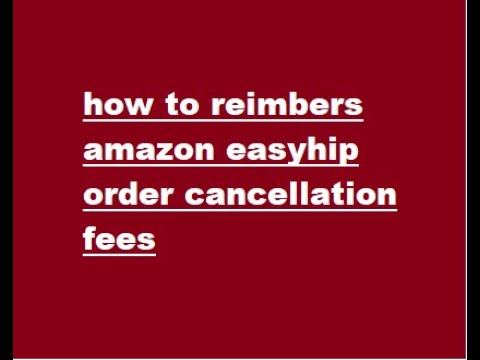 How to reimburse Amazon easyship order cancelation fees. - YouTube