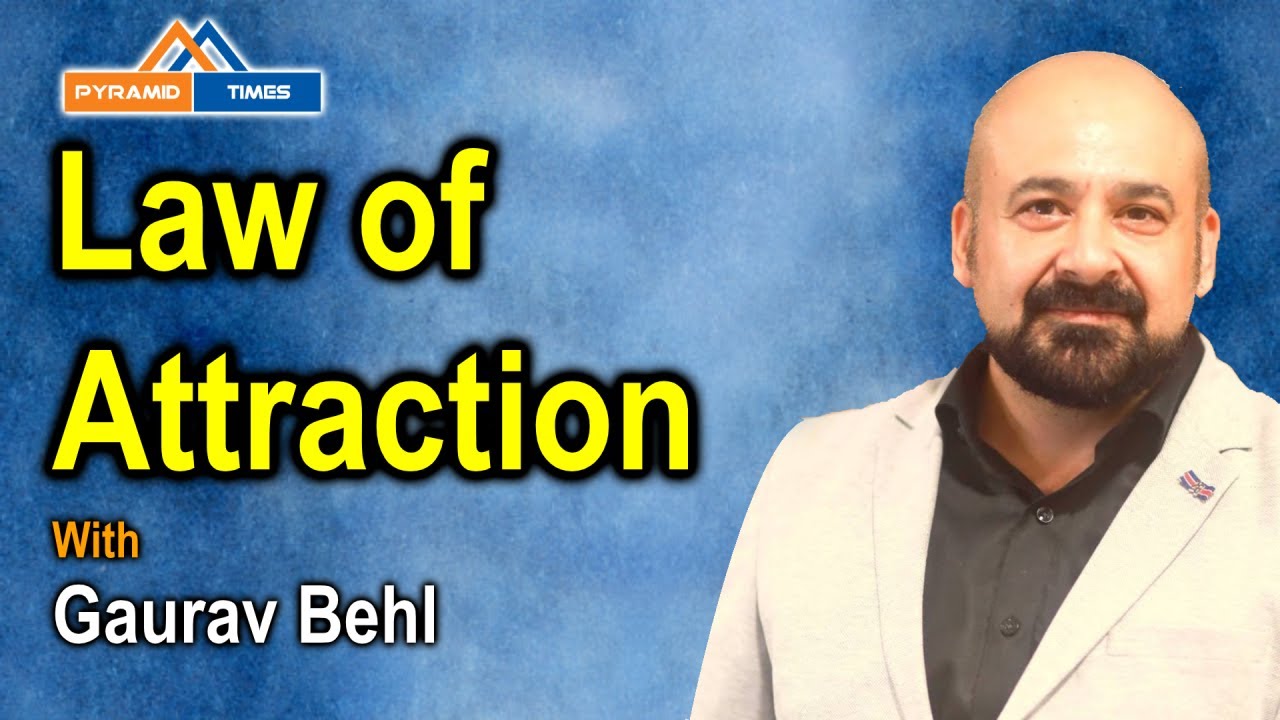 PyramidTimes || Law of Attraction || Gaurav Behl || Law of Attraction ...
