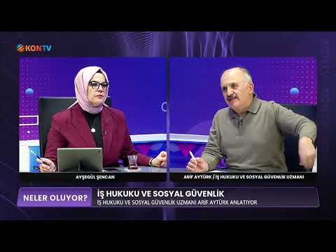 NELER OLUYOR - İŞ HUKUKU VE SOYAL GÜVENLİK UIZMANI - ARİF AYTÜRK - 26 OCAK 2026