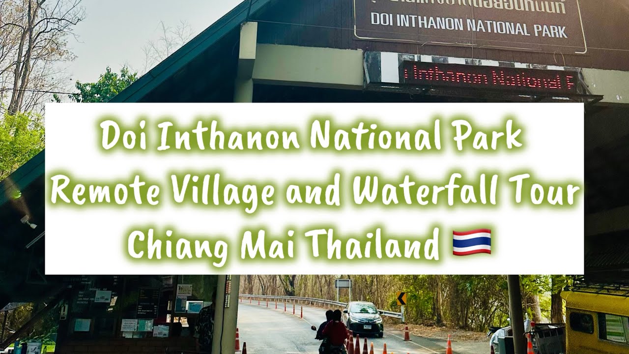 Tour of a Remote Village Tucked Away Inside Doi Inthanon National Park ...