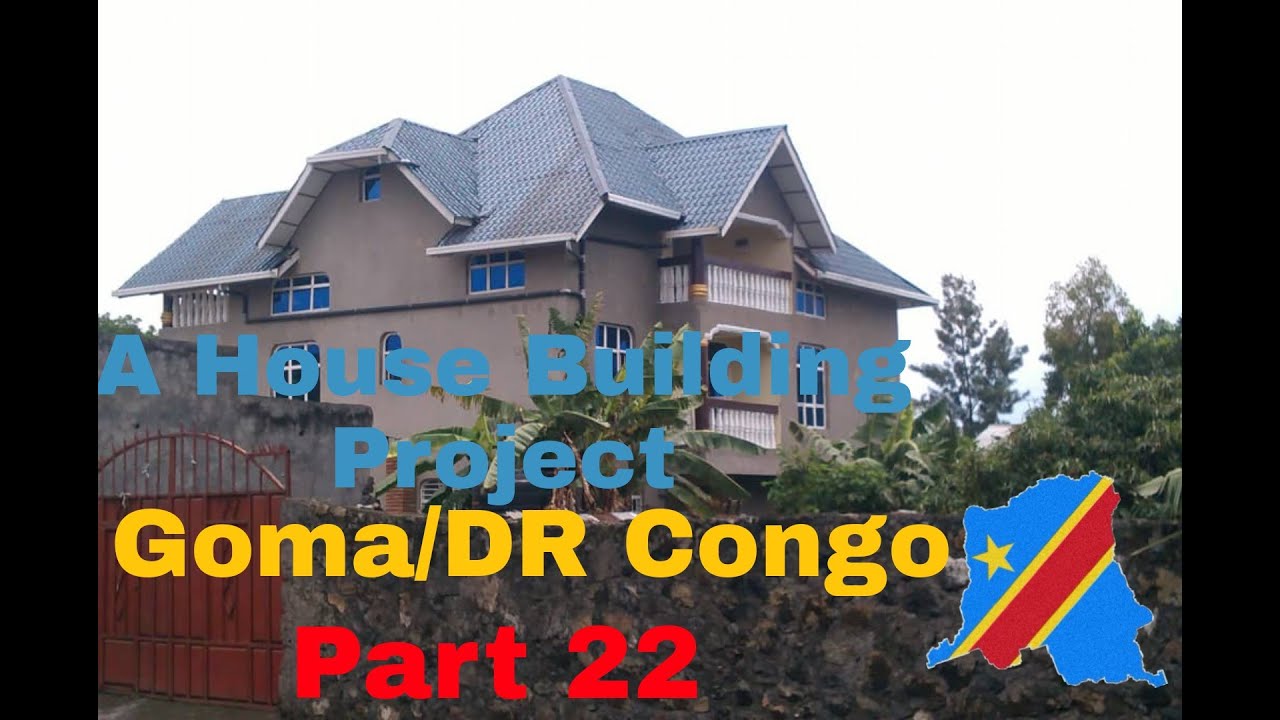 Building A House In DR Congo/Goma - Construire Une Maison En RD Congo ...