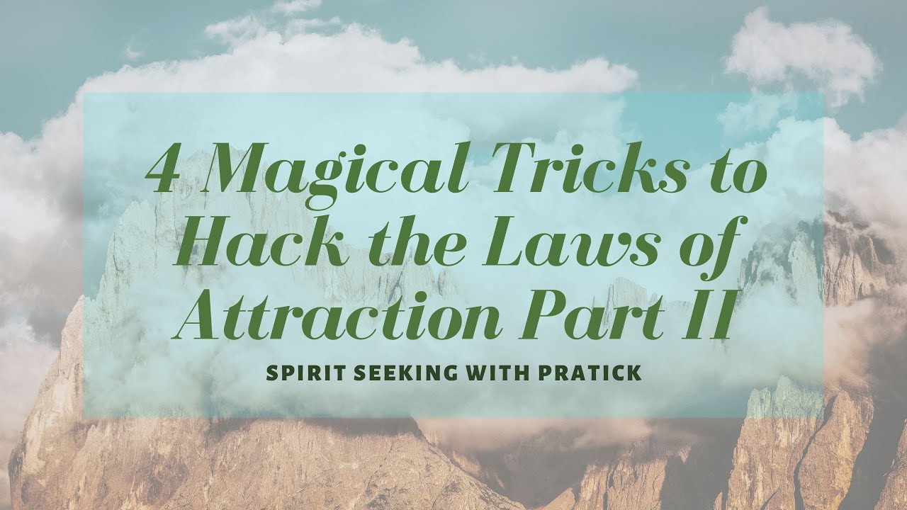 4 Magical Laws to hack the Laws of Attraction Part 2|Sound Health ...