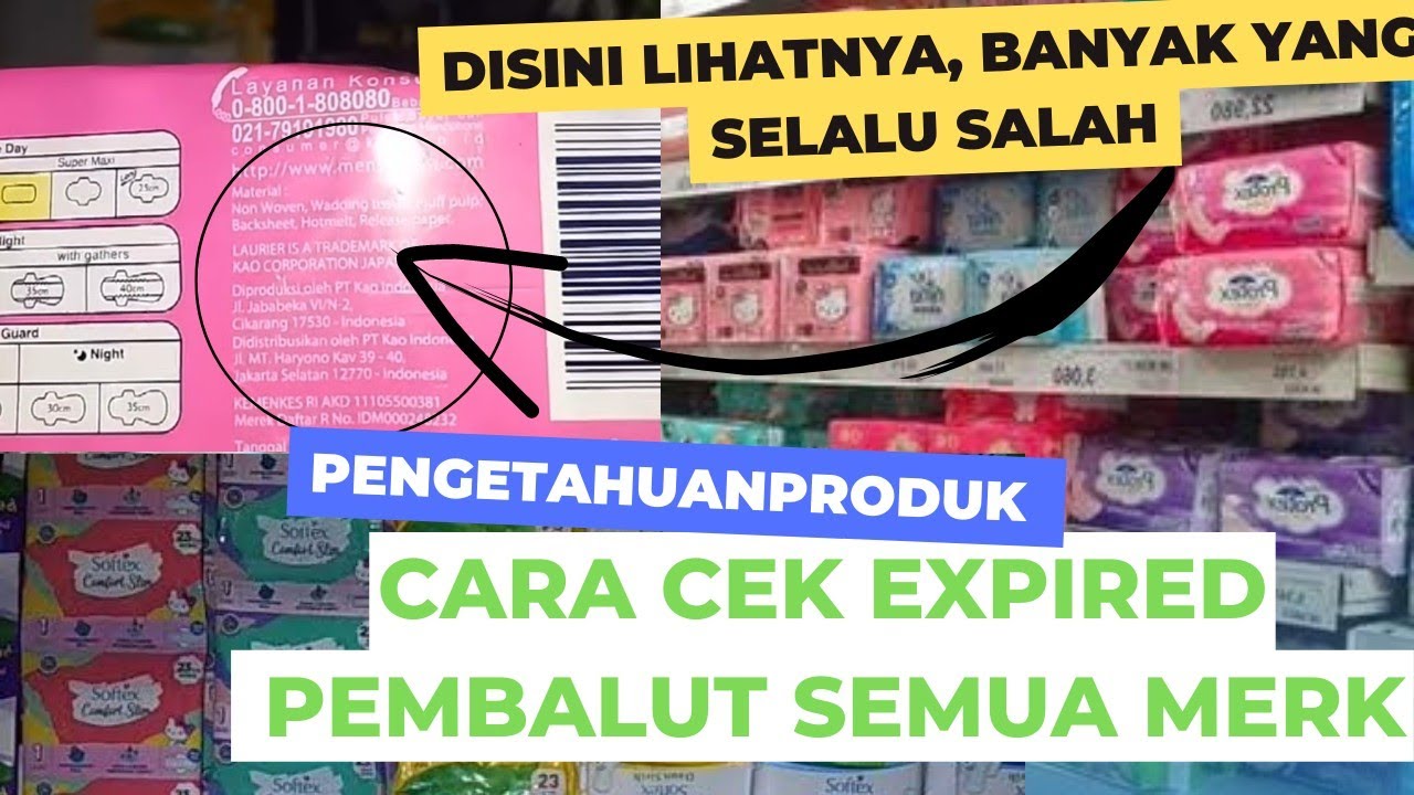 INFO PRODUK #1 ||cara cek tanggal expired berbagai merk pembalut ...